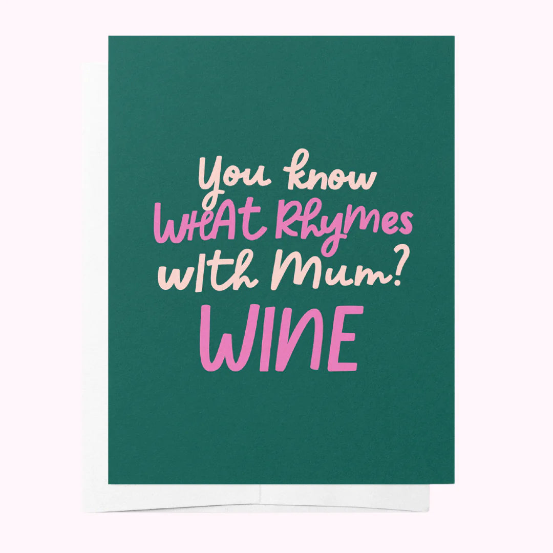 You know what rhymes with mum? wine Greeting Card | KAHM Co